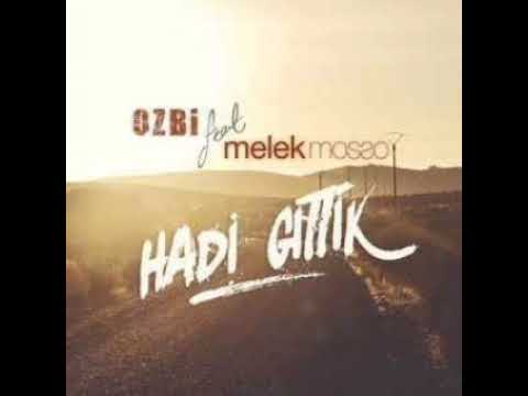 Ozbi.feat Melek Mosso- Hadi gittik (1 saatlik versiyon)