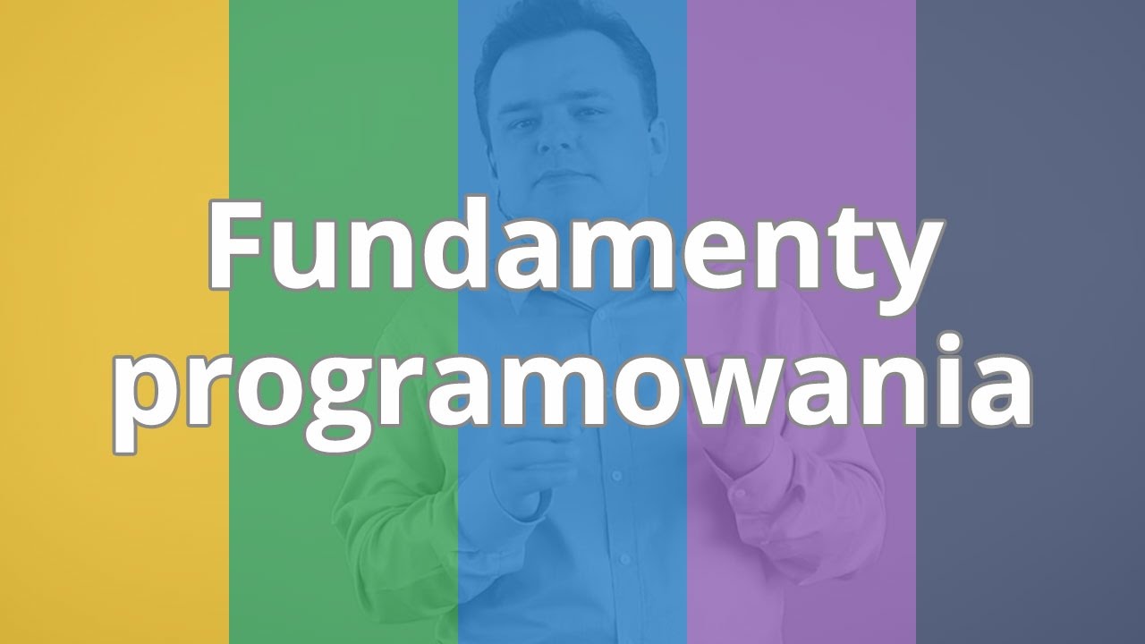 Kurs Programowania Fundamenty Wstęp Do Kursu Youtube