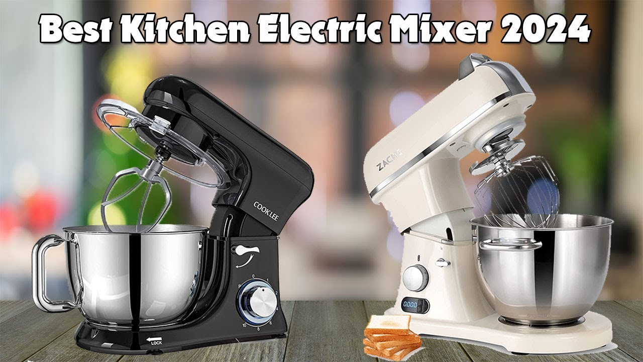 Best Kitchen Electric Mixer 2024 (Best stand mixers) - YouTube