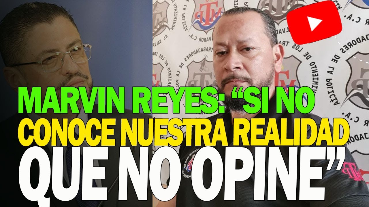 "SI NO CONOCE NUESTRA REALIDAD QUE NO OPINE", MARVIN REYES SECRETARIO ...
