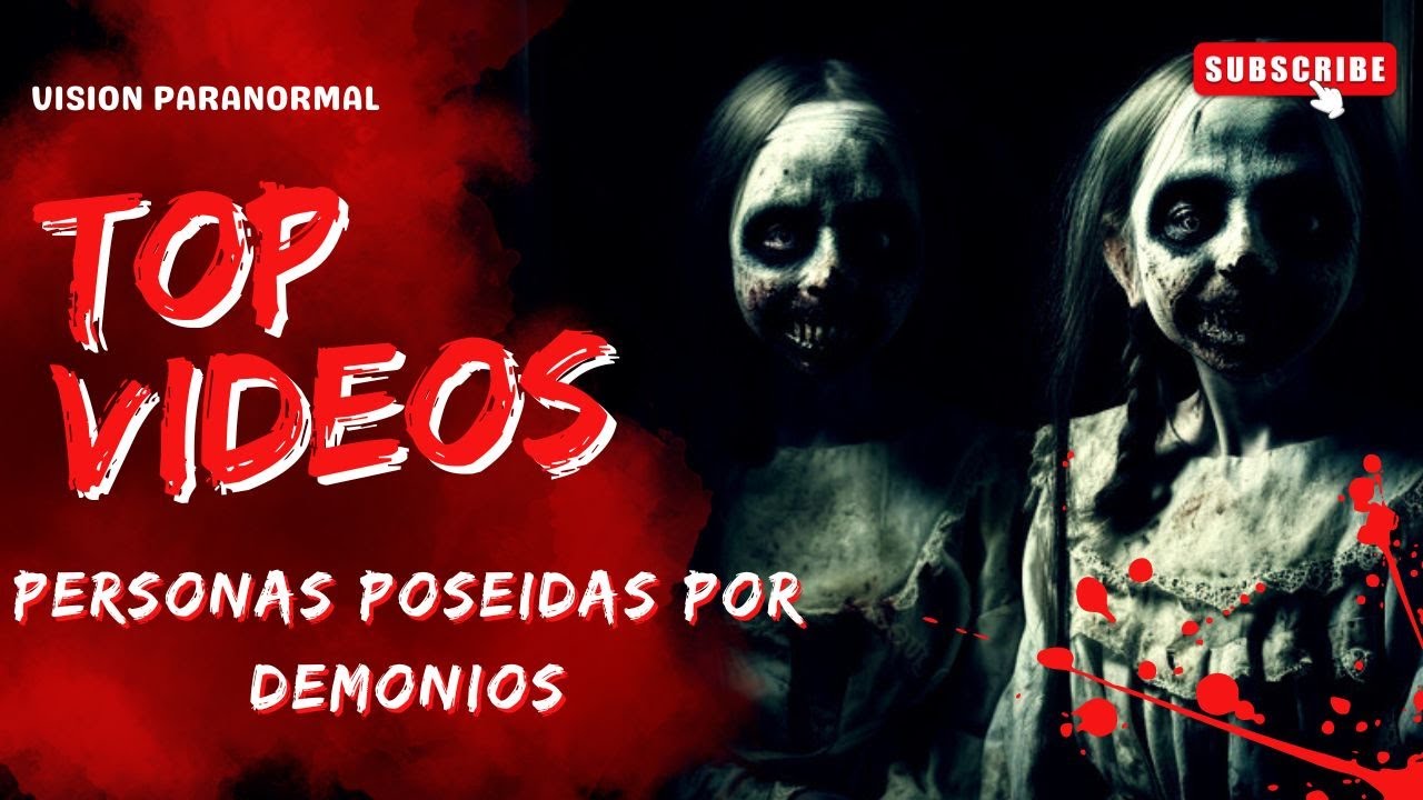 TOP DE VIDEOS POSEIDAS POR DEMONIOS - YouTube