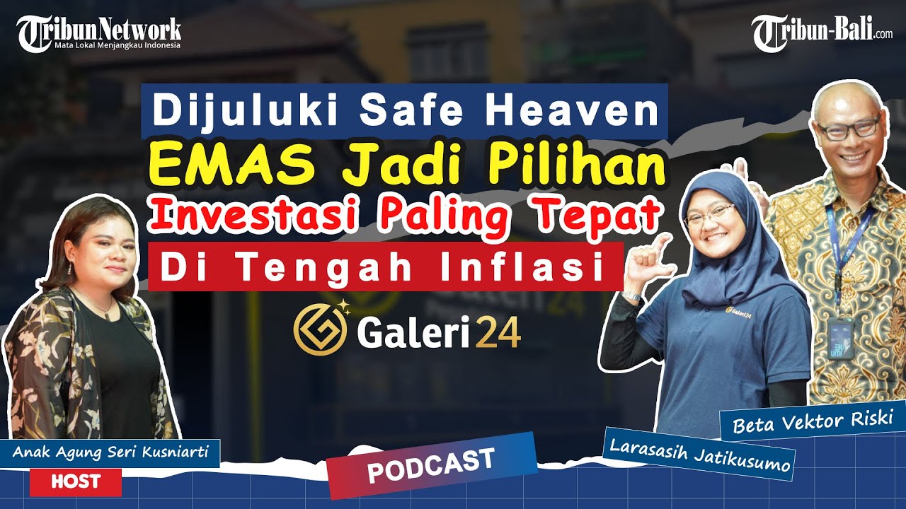 Dijuluki Safe Heaven, Emas Jadi Pilihan Investasi Paling Tepat di Tengah Inflasi | Podcast - YouTube
