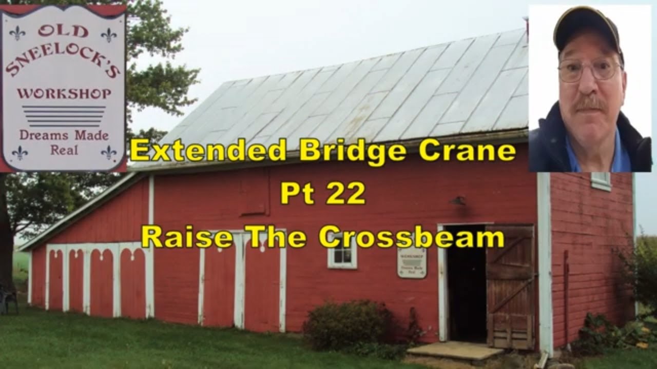Extended Bridge Crane Project Pt 22 Raise The Crossbeam - YouTube