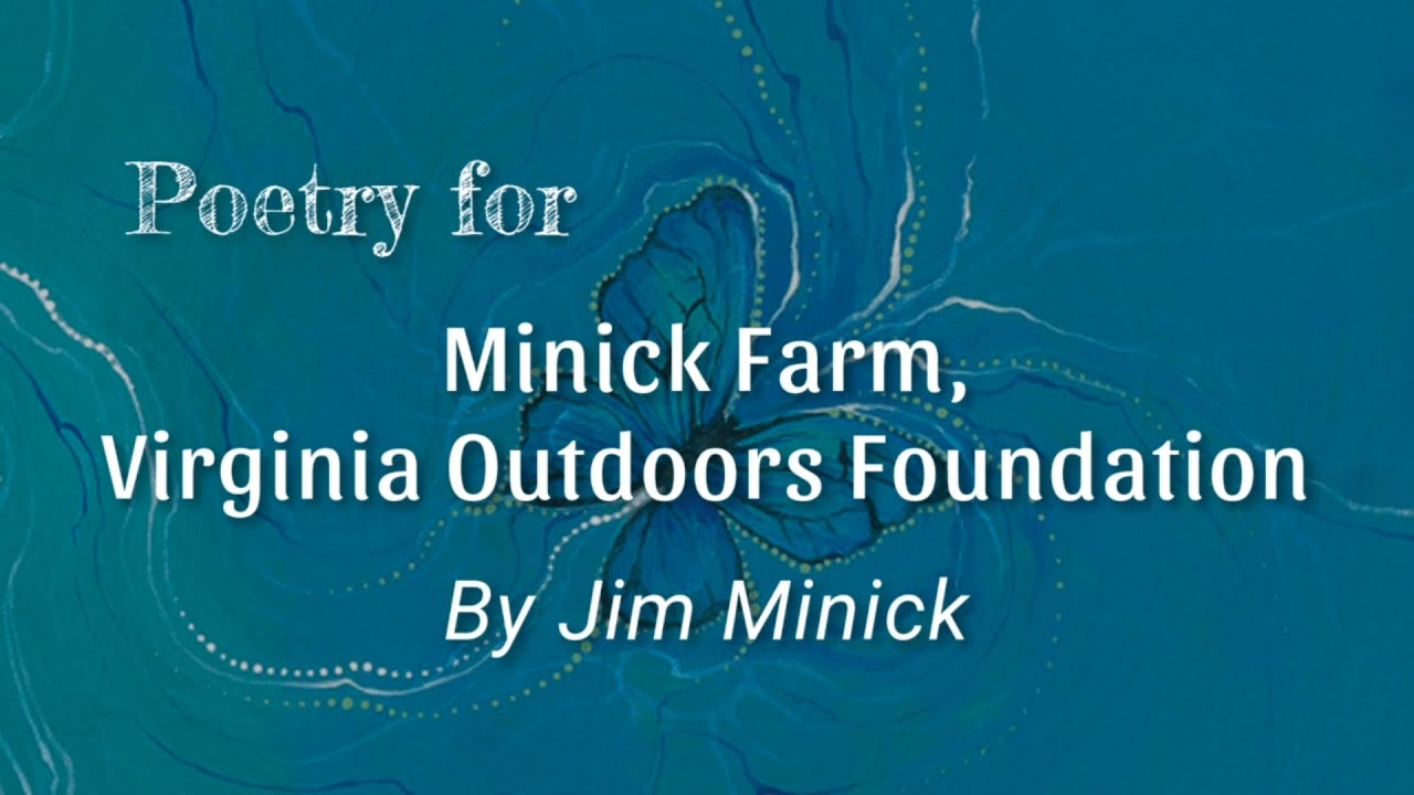 Writing the Land: Jim Minick reads a poem for Virginia Outdoors ...