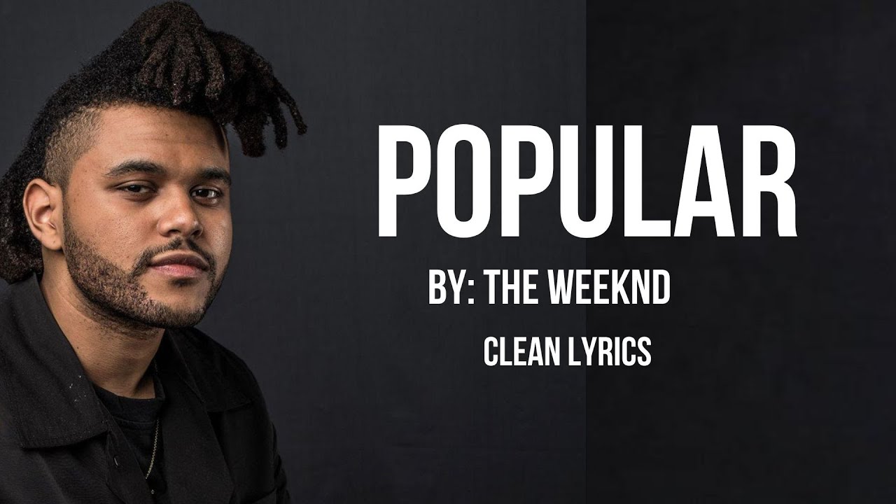 The Weeknd - Popular - Clean Lyrics - YouTube