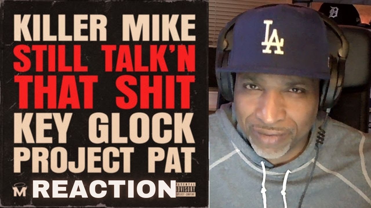 Killer Mike, Key Glock & Project Pat "Still Talkin That Shit" (REACTION ...