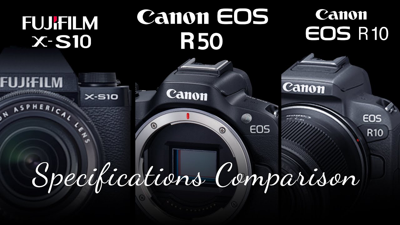 Canon R50 vs Fuji X-S10 || Canon R50 vs Canon R10 || Canon R50 specs ...