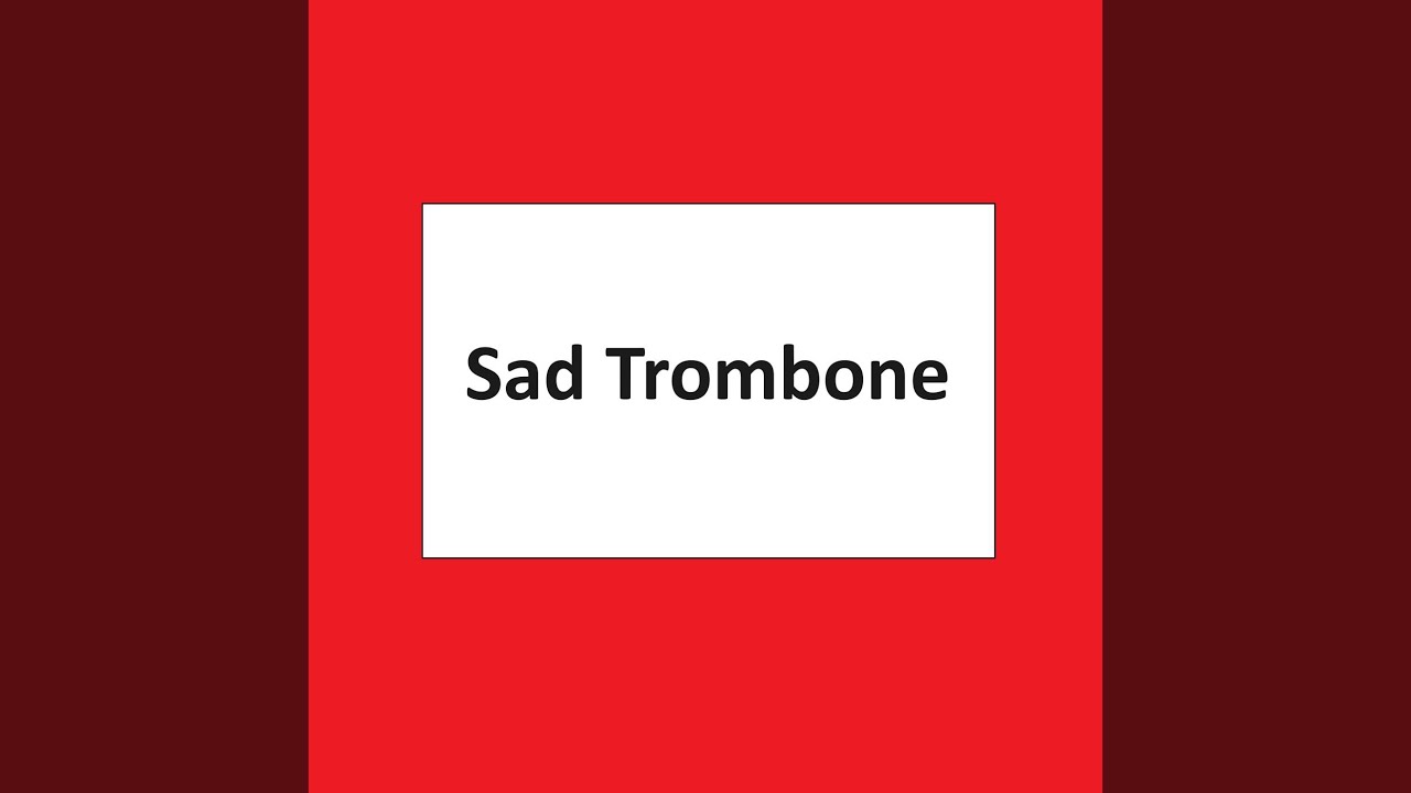 Sad Trombone Sound Effect 2 - YouTube