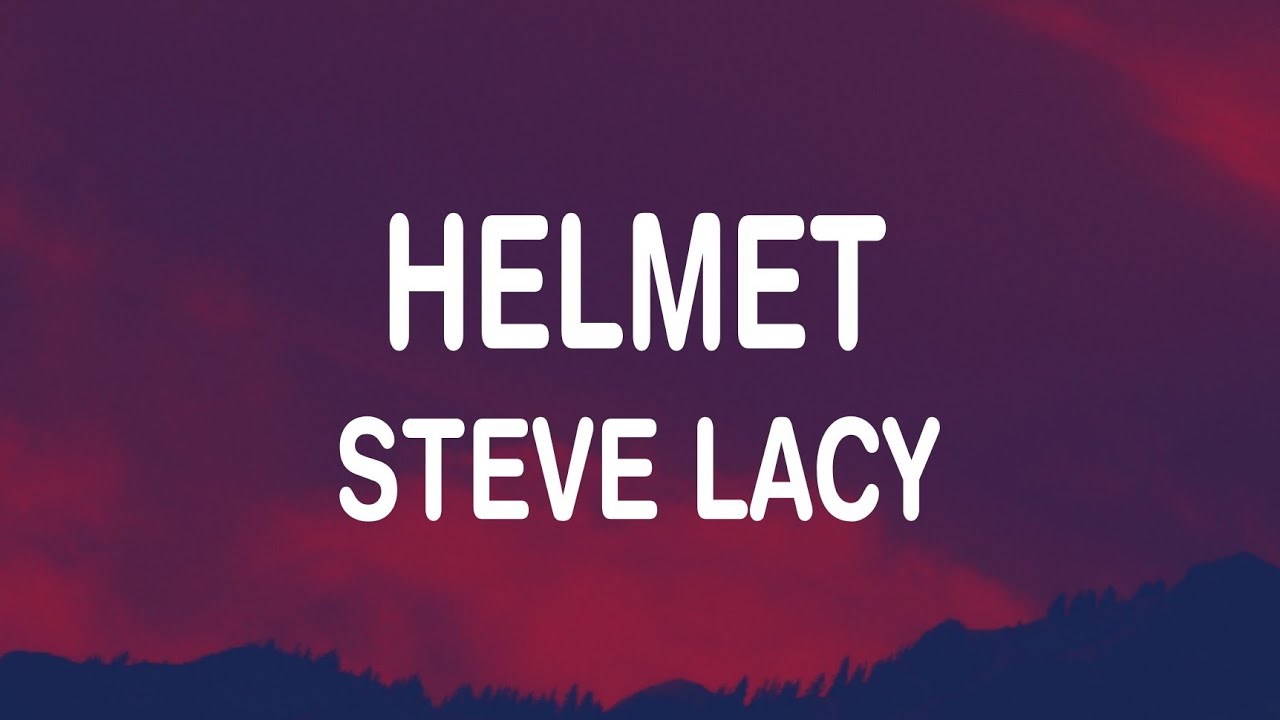 Steve Lacy - Helmet (Lyrics) - YouTube