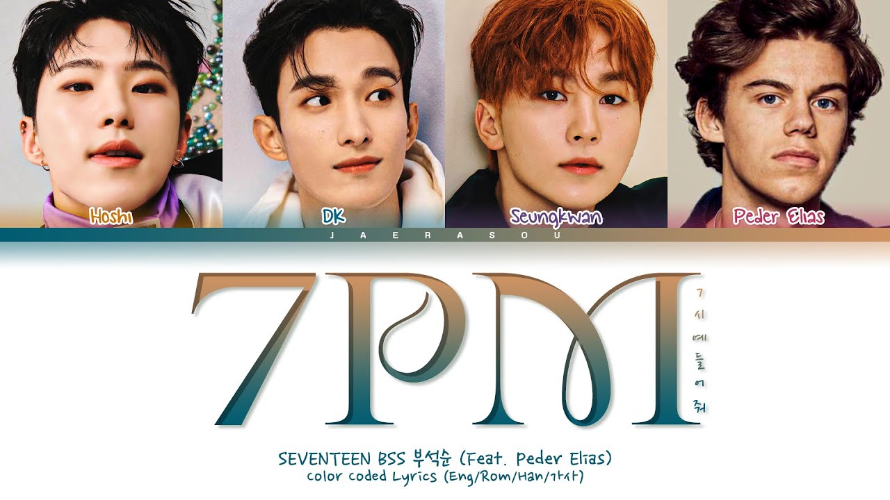 SEVENTEEN BSS 7PM (Feat. Peder Elias) Lyrics (부석순 7시에 들어줘 feat. Peder ...