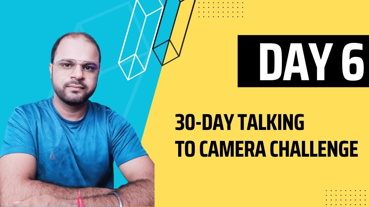 Day 6 of 30 Days Talking to Camera Challenge - YouTube
