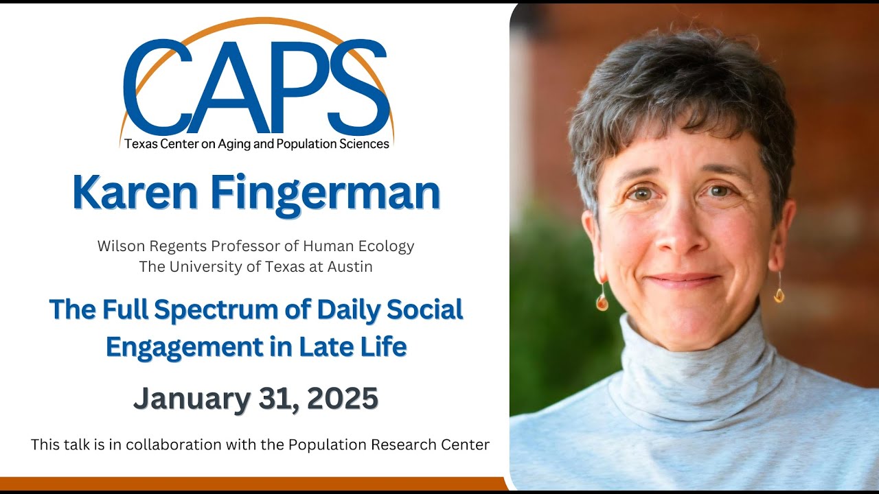 Karen Fingerman, Professor, The University of Texas at Austin, CAPS ...