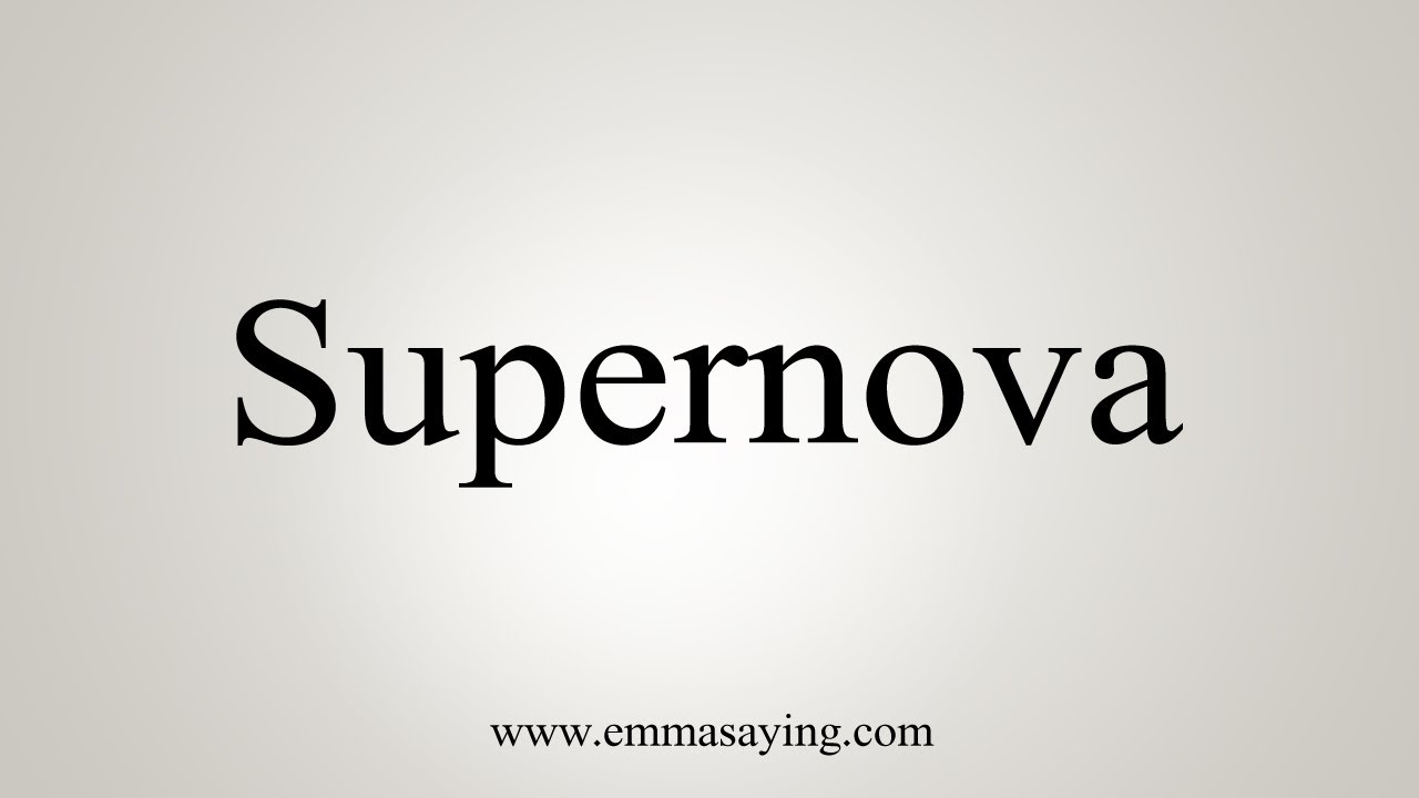 How To Say Supernova - YouTube
