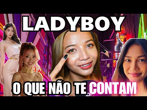 AS FAMOSAS LADYBOYS / O QUE NÃO TE REVELAM SOBRE ELAS AINDA ....