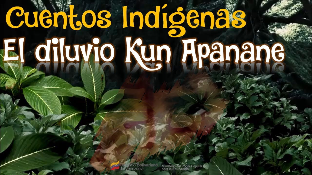 EL DILUVIO KUN APANANE / Cuentos indígenas venezolanos - YouTube