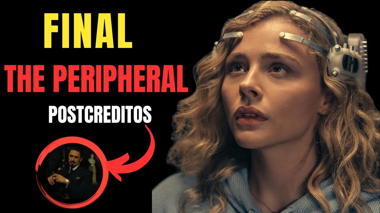 La periferia conexion al futuro FINAL Chloe grace moretz episodio 8 resumen the peripheral - YouTube