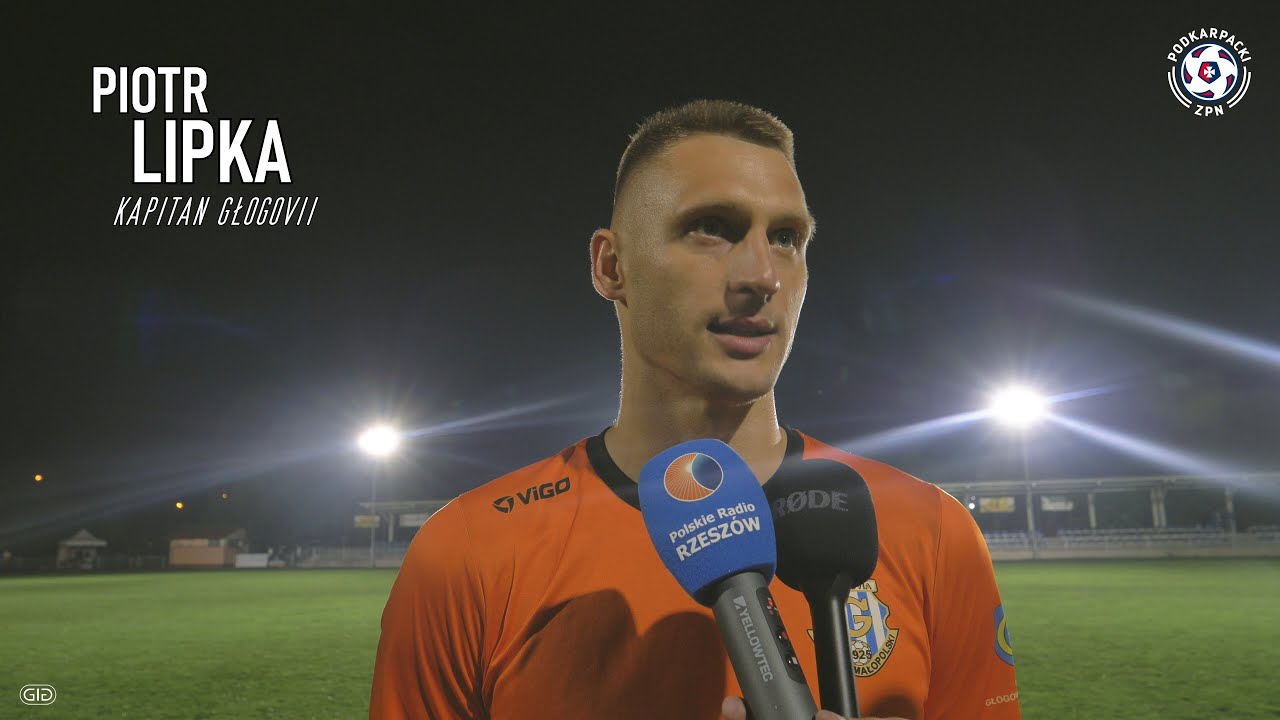 WYWIAD | Piotr Lipka po meczu Strug Tyczyn vs Głogovia Głogów ...