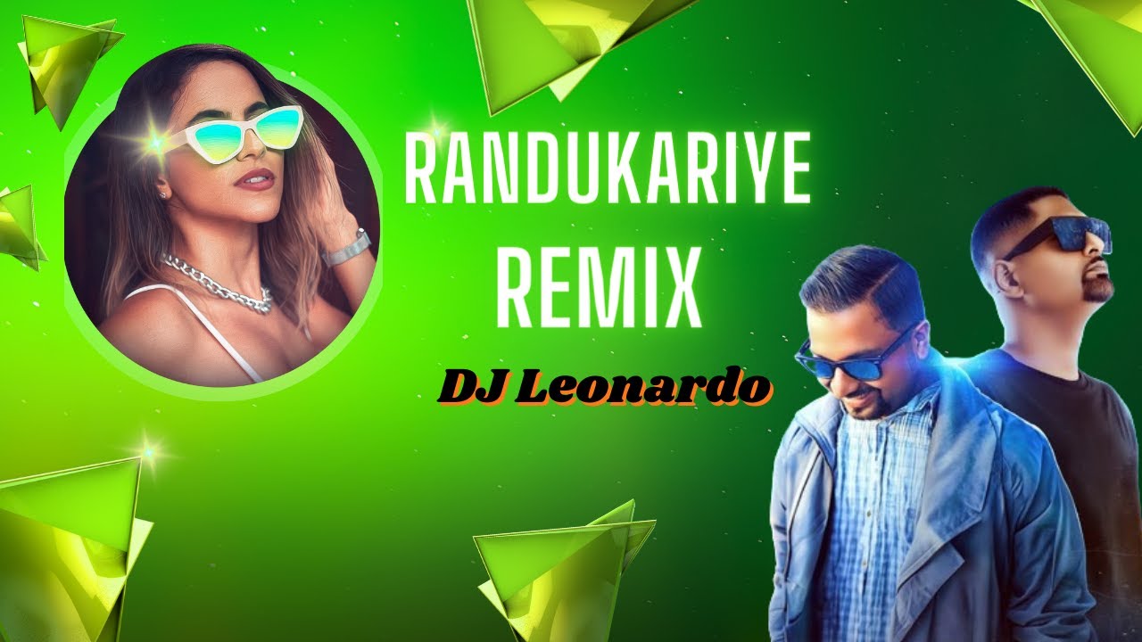 Randukariye - Ranidu & Iraj ft. KK - DJ Leonaedo Remix - YouTube