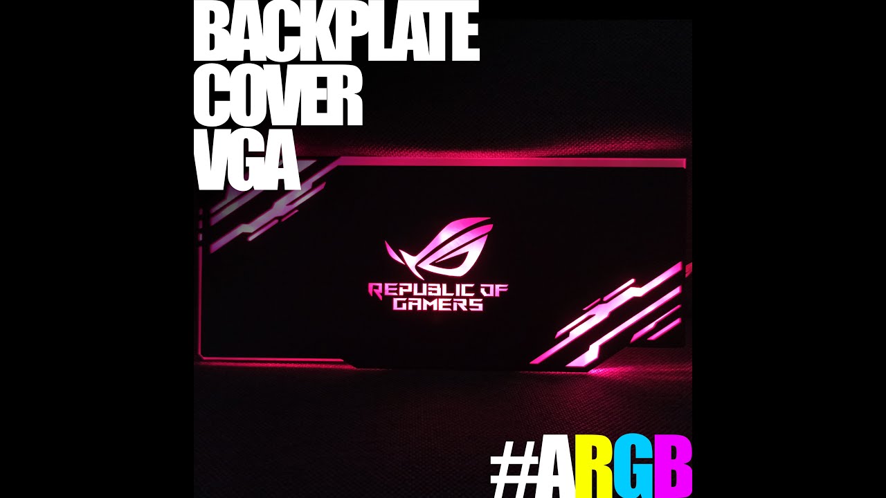 Backplate VGA / Cover VGA #ARGB - YouTube