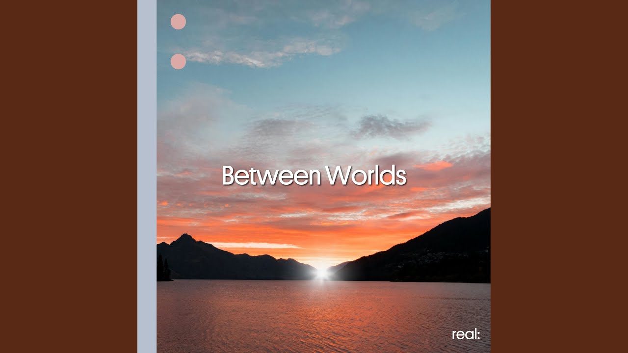 Between Worlds - YouTube