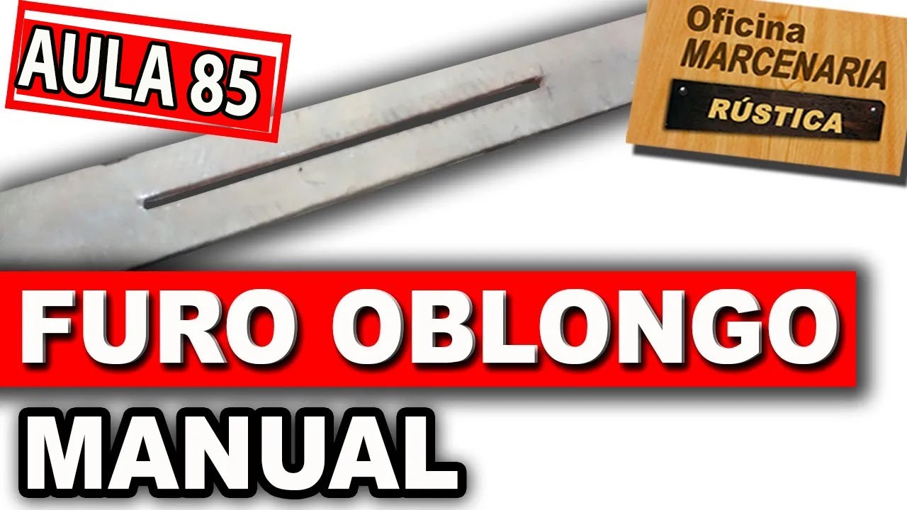 como fazer furo oblongo na madeira diy faça você mesmo curso de ...