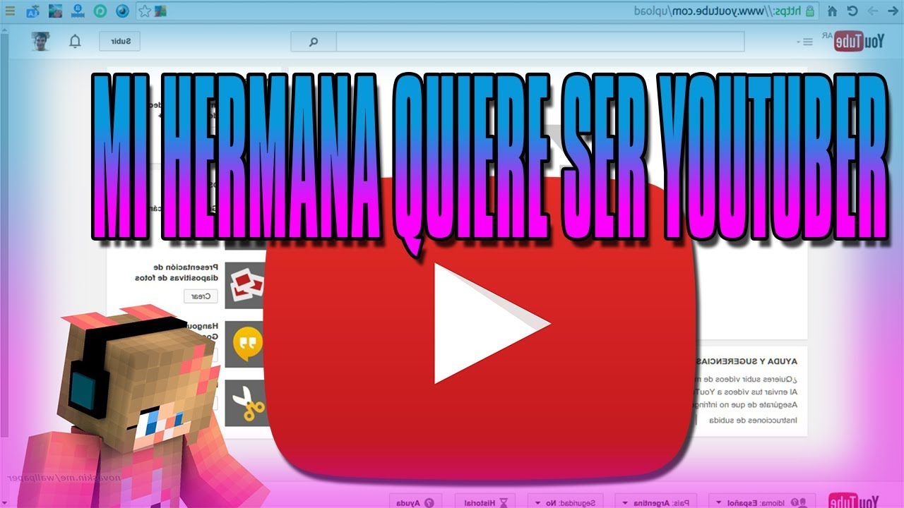 Mi Hermana Quiere Ser Youtuber Youtube