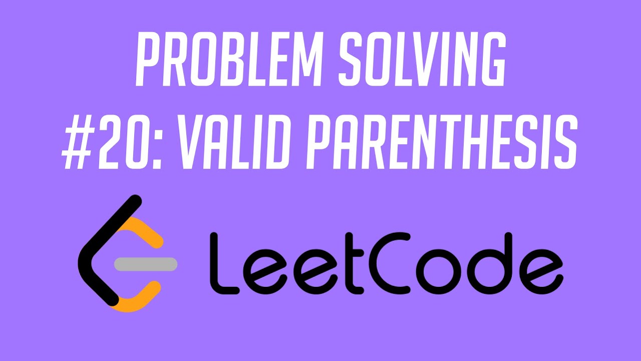 Leetcode Q20: Valid Parenthesis - YouTube Leetcode Q20: Valid Parenthesis - YouTube