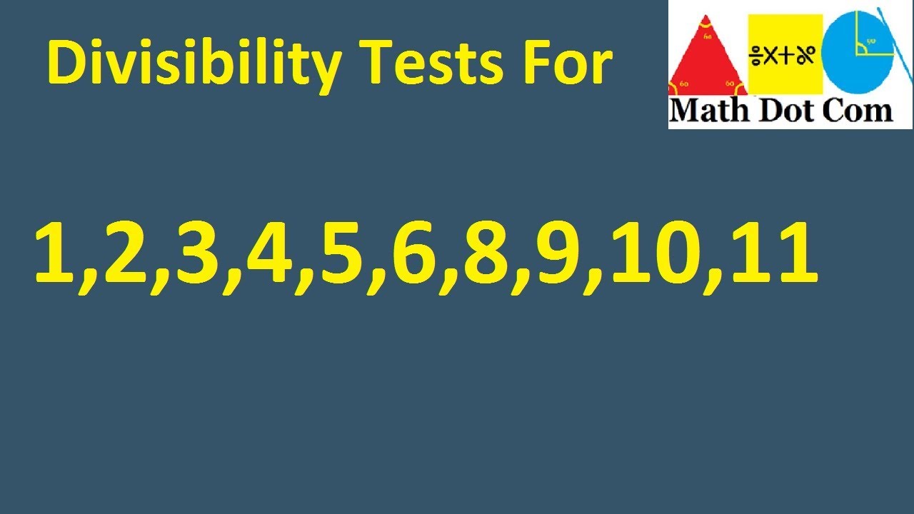 Divisibility Tests For 2 3 4 5 6 8 9 10 11 Math Dot Com YouTube