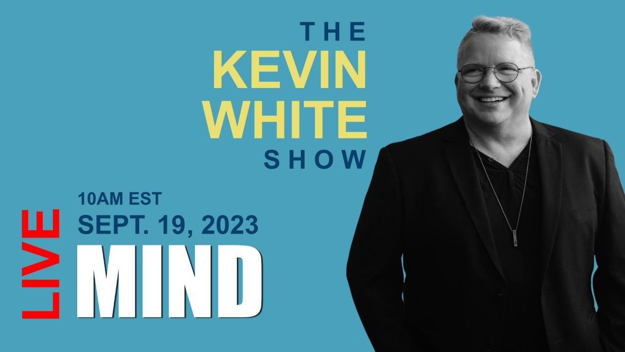 The Kevin White Show E150: Mind - YouTube