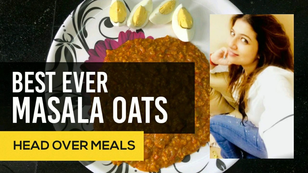 Masala oats | Head over meals | simran Ingan recipes - YouTube