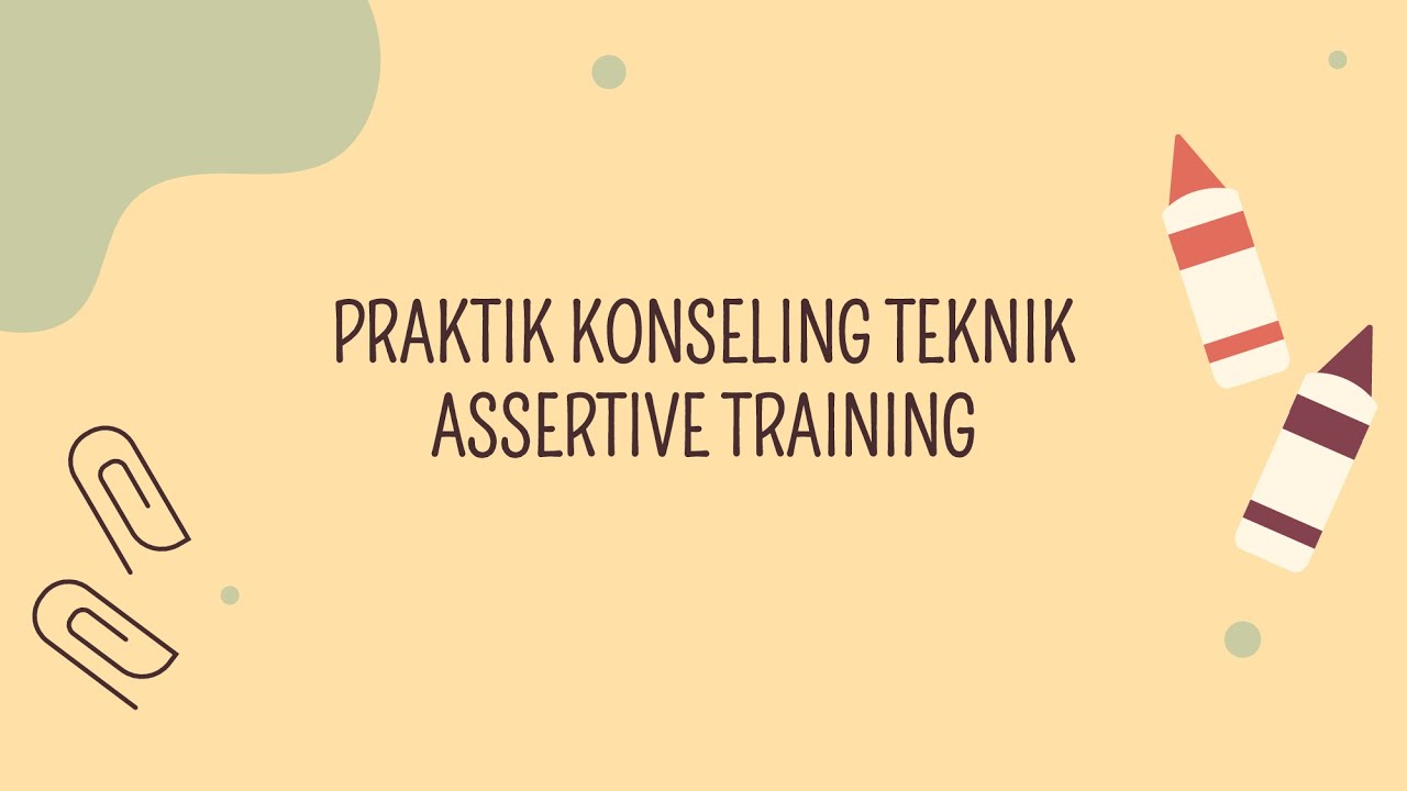 Praktik Konseling Teknik Assertive Training - YouTube