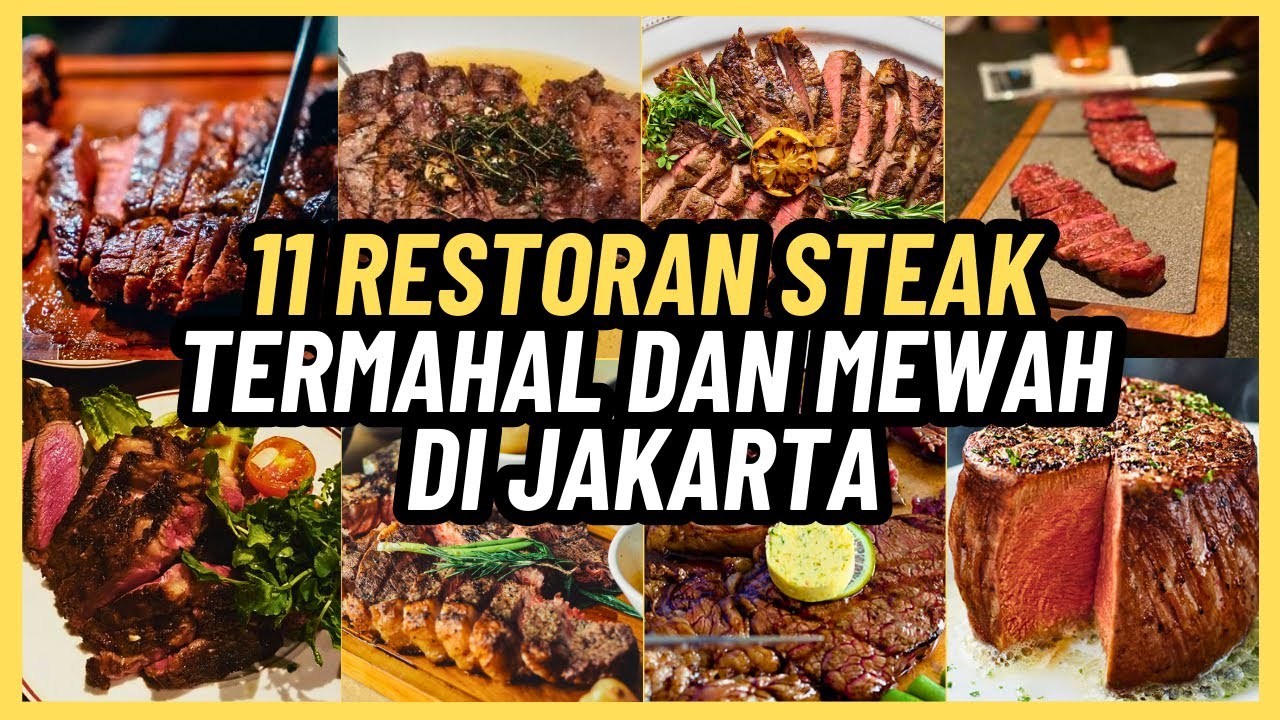 11 RESTORAN STEAK TERMAHAL DAN MEWAH DI JAKARTA DIJAMIN ENAK - YouTube
