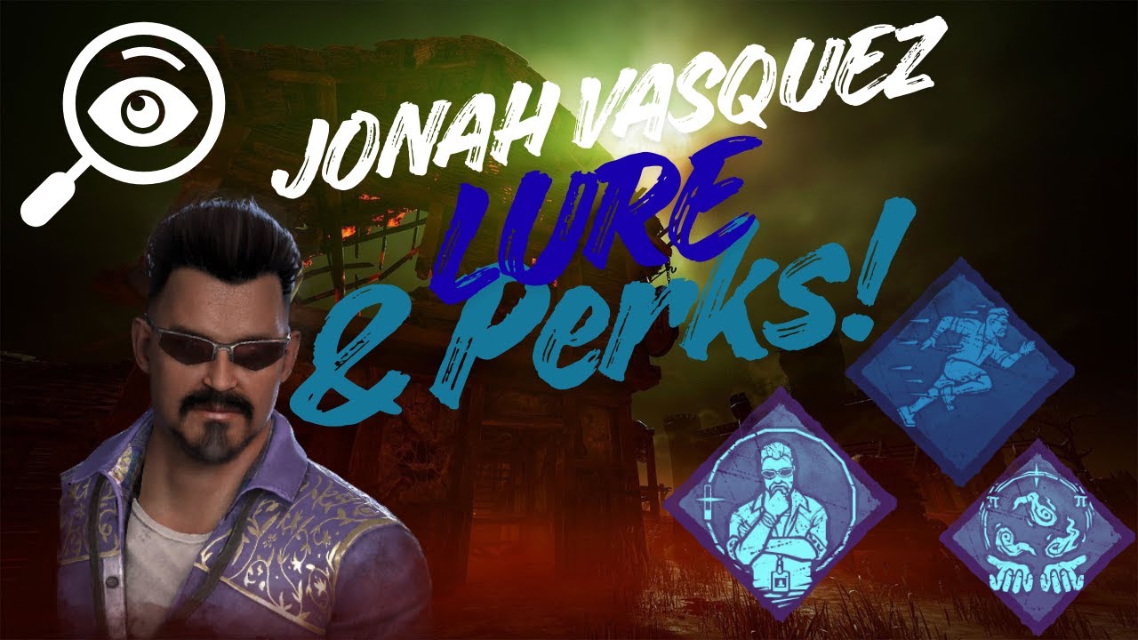 Dead by Daylight survivor: Jonah Vasquez perks and lure! - YouTube