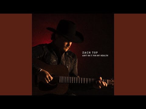 When You See Me Lyrics – Zach Top | “Ain’t In It For My Health”