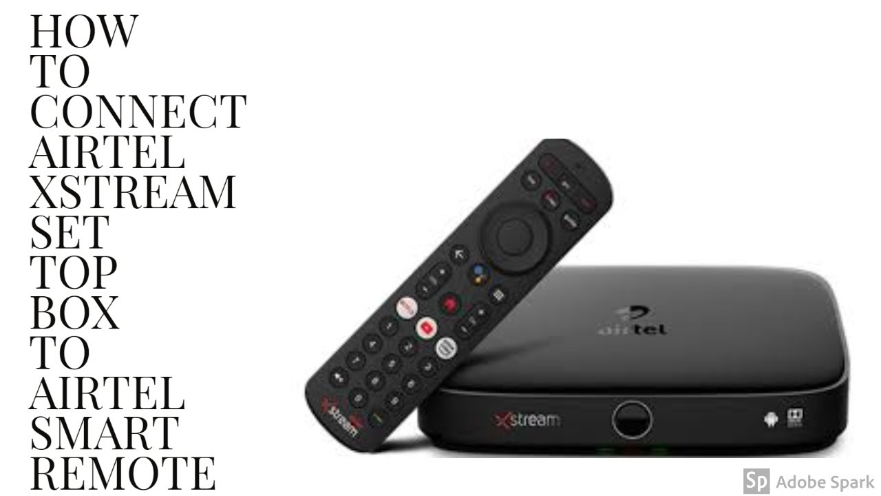 HOW TO CONNECT AIRTEL XSTREAM SET TOP BOX TO AIRTEL SMART REMOTE - YouTube
