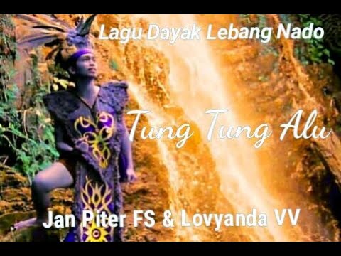 Lagu Dayak Tung Tung Alu, Jan Piter FS dan Lovyanda - YouTube