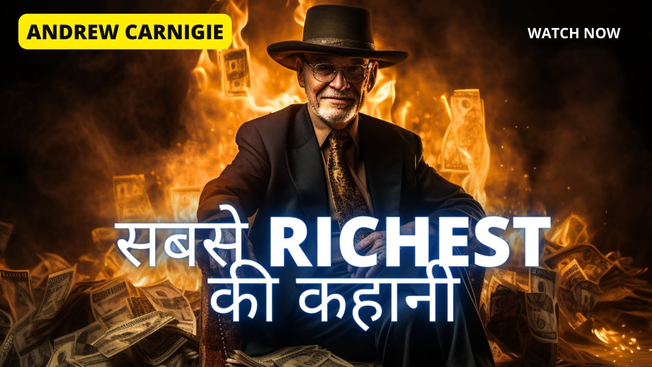 Richest Man The First Billionaire | Andrew Carnegie की कहानी - YouTube