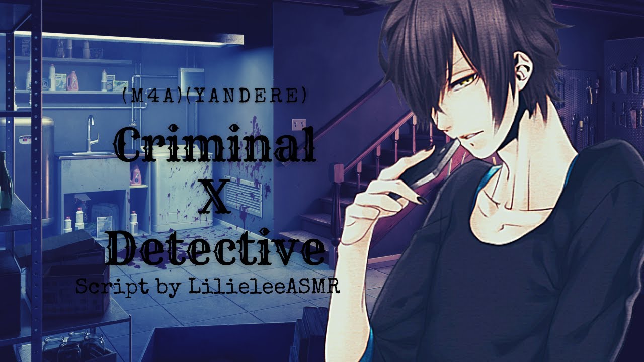 Criminal x Detective (M4A) (Yandere) Script by LilieleeASMR - YouTube