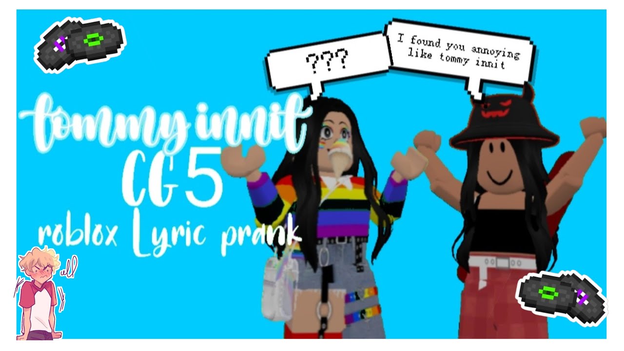 tommy innit by Cg5 | Roblox | Lyric Prank - YouTube
