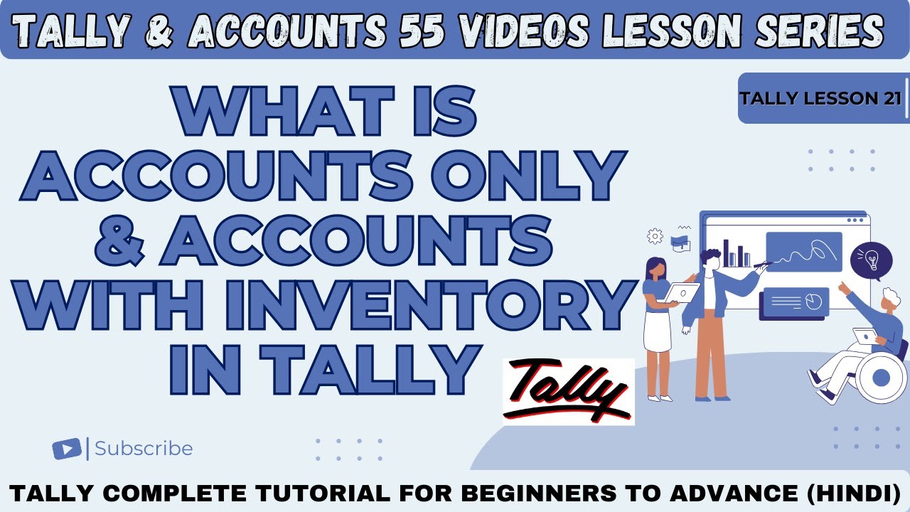 TALLY LESSON 21 WHAT IS ACCOUNTS ONLY & ACCOUNTS WITH INVENTORY IN ...