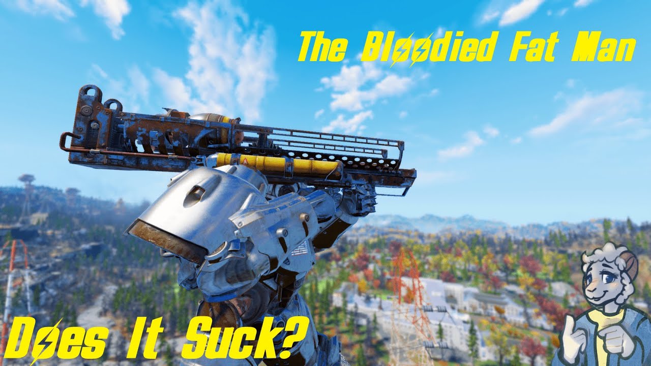 Bloodied Fatman - Does It Suck? - Fallout 76 Weapon Guides - YouTube