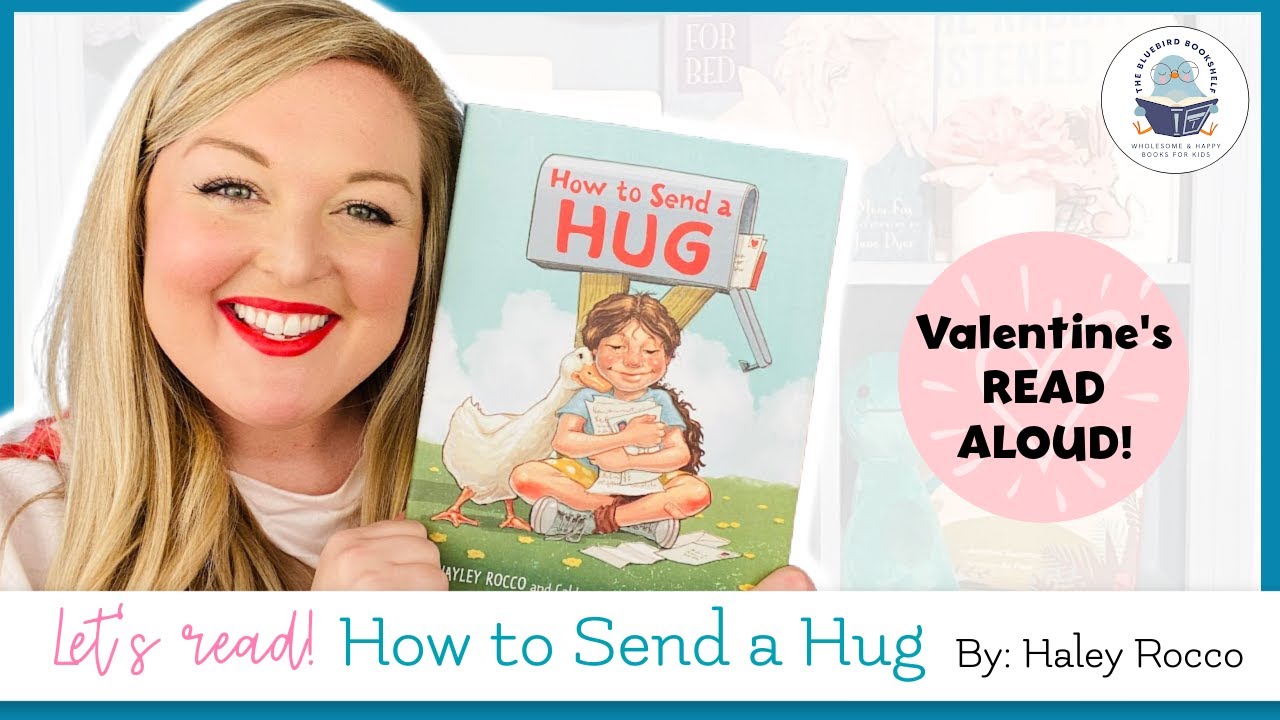 How to Send a Hug by Haley Rocco | Kids Book Valentine's Day Read Aloud ...