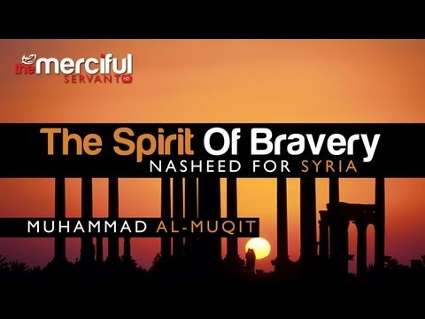 The Spirit Of Bravery - Muhammad al-Muqit