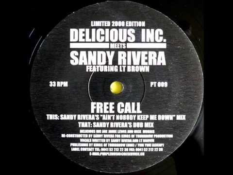 Delicious Inc. - Free Call (Sandy Rivera's "Ain't Nobody Keep Me Down ...