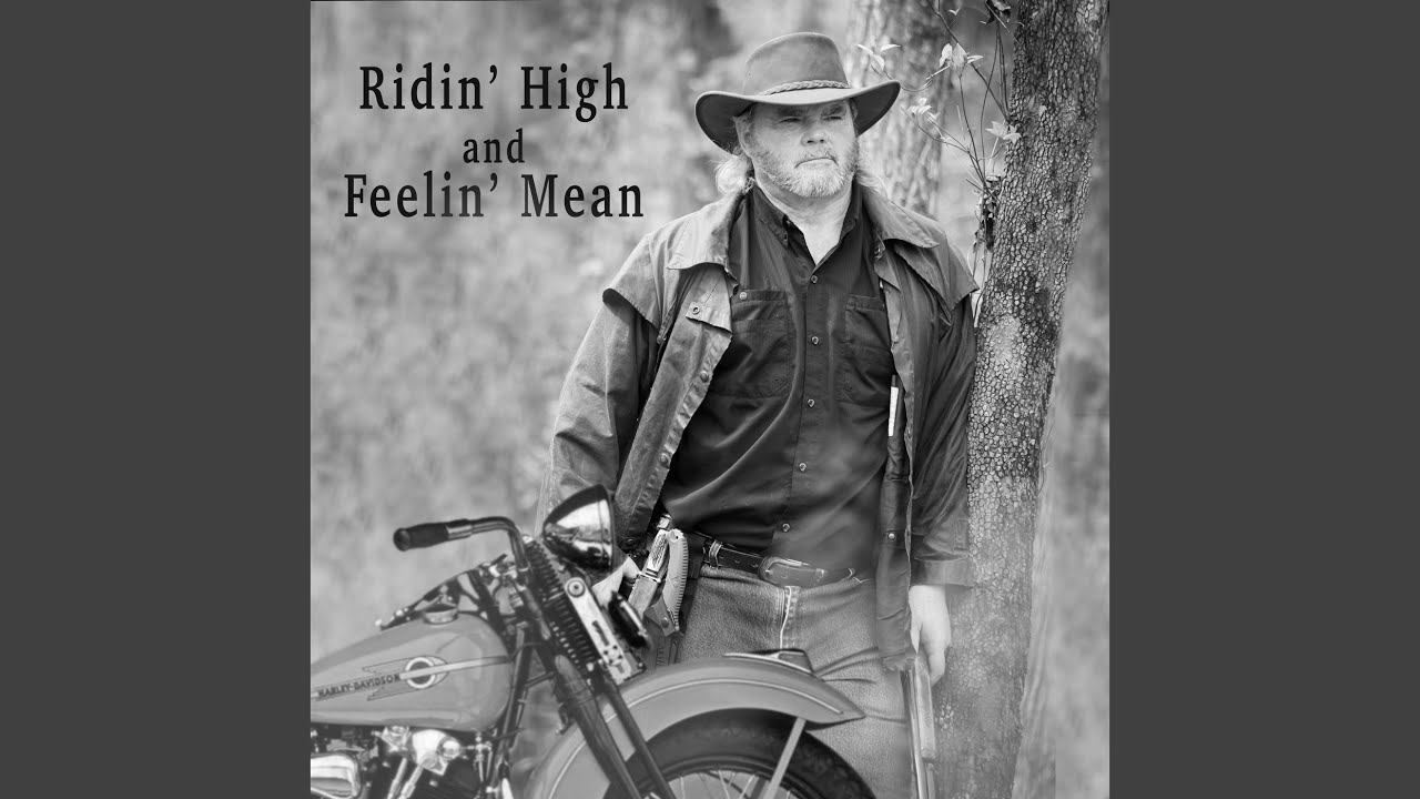 Ridin' high and Feelin' mean - YouTube
