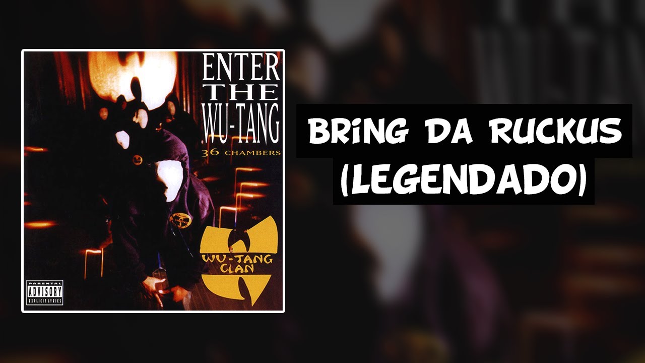 Wu-Tang Clan - Bring Da Ruckus [Legendado] - YouTube