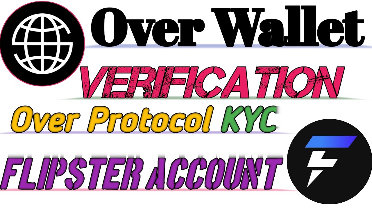 How To Complete The Over Wallet KYC & Verification Flipster Account. - YouTube