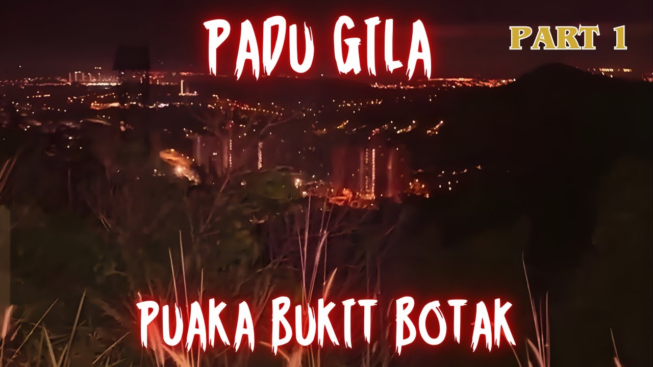 puaka bukit botak part 1/3 paranormal bosswan - YouTube
