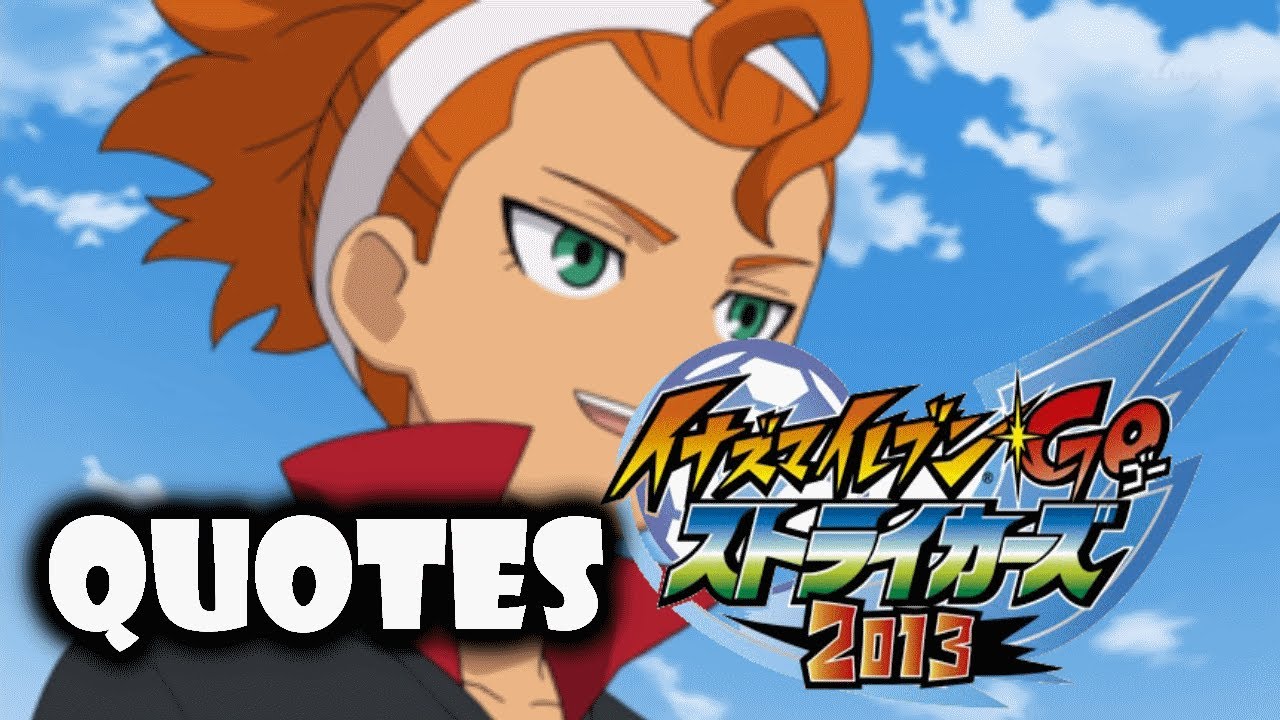 Inazuma Eleven GO Strikers 2013 Sound Effects Quotes Kita Ichiban 喜多一番 ...