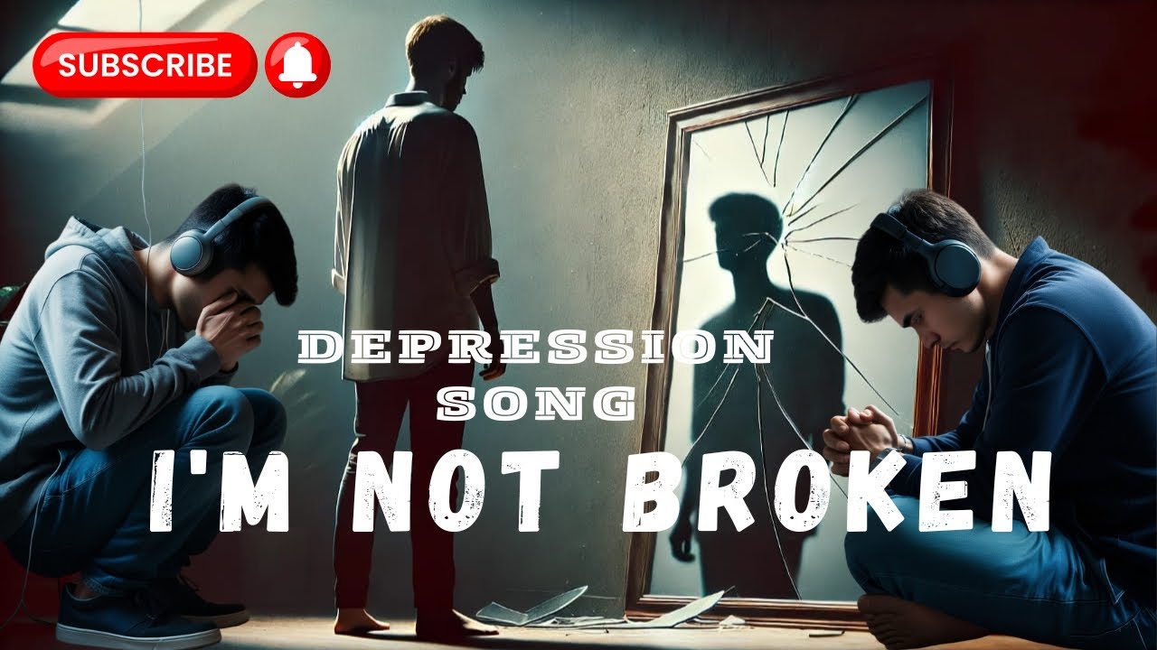 Depression song : I'm Not Broken - YouTube